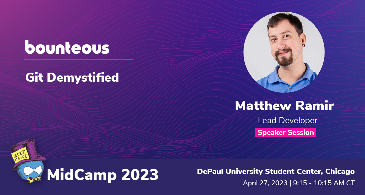 MidCamp 2023 - Git Demystified | Bounteous