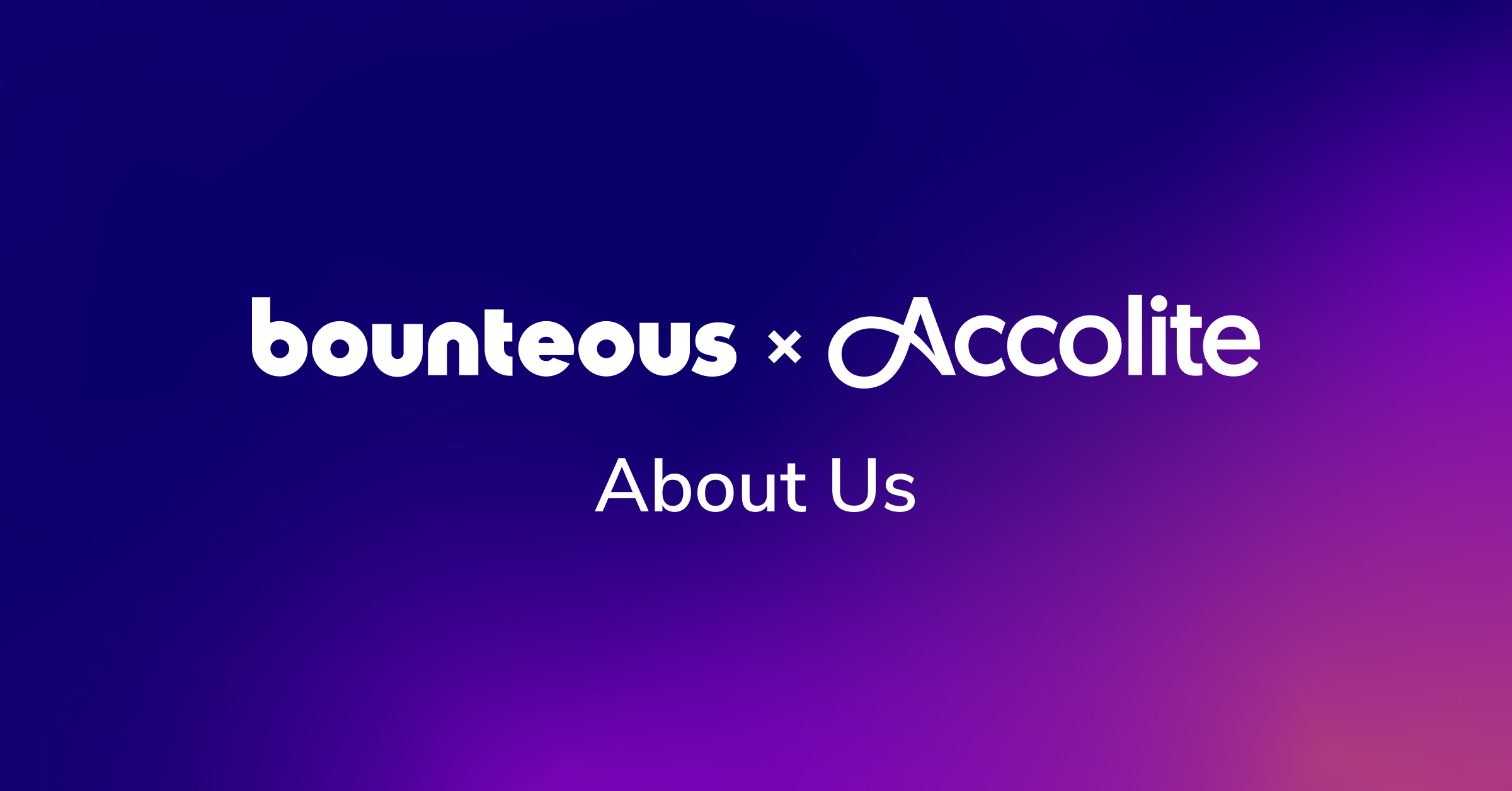 Learn More About Bounteous x Accolite and Our Culture