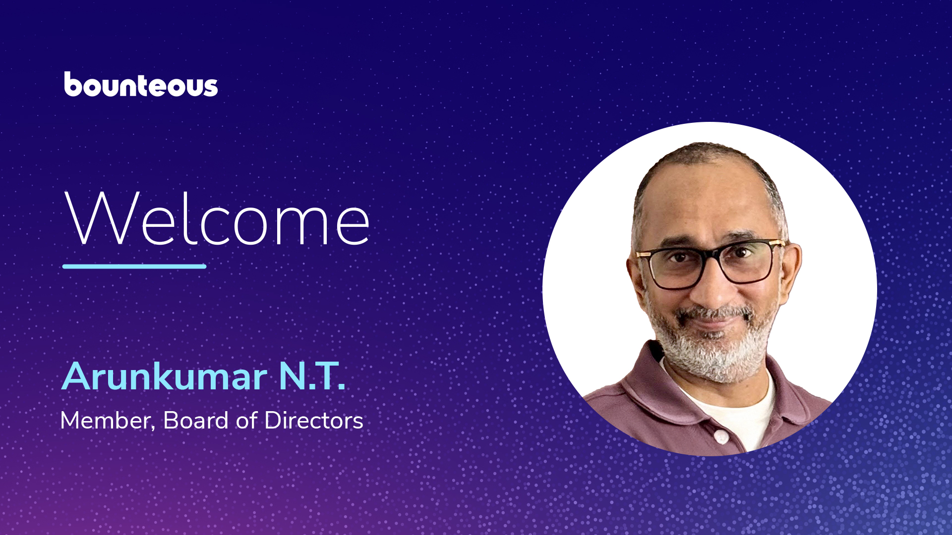 Bounteous x Accolite Appoints Arunkumar N.T. to the Board of Directors | Bounteous